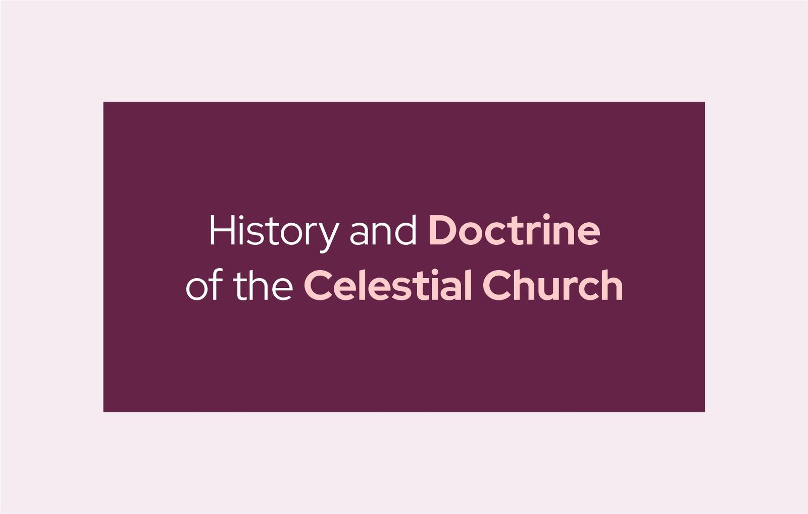 History and Doctrine of the Celestial Church - HI 011 - Holycross Bible ...